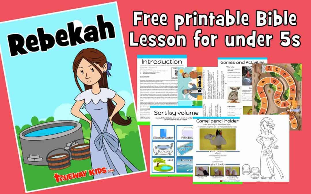 Rebekah – Free Bible lesson for kids - Trueway Kids