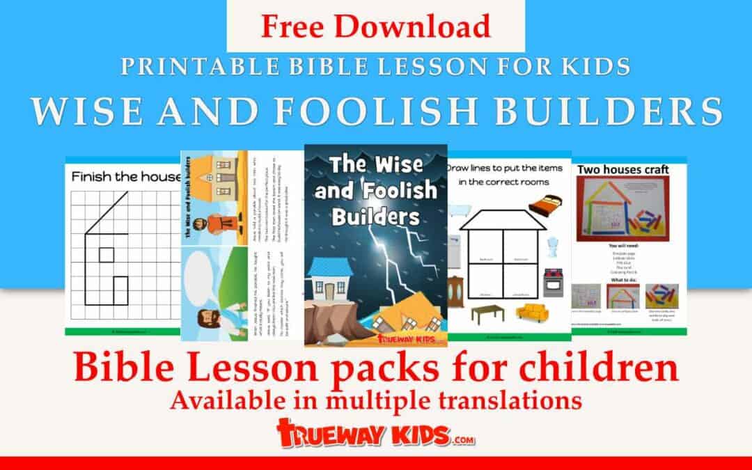 The Wise and Foolish builders - Trueway Kids The Wise and Foolish builders - Trueway Kids