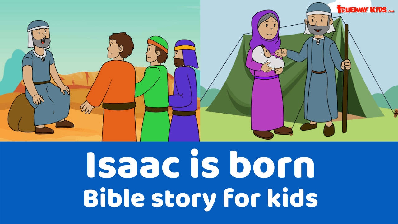 Isaac is born – Free Bible lessons for kids - Trueway Kids