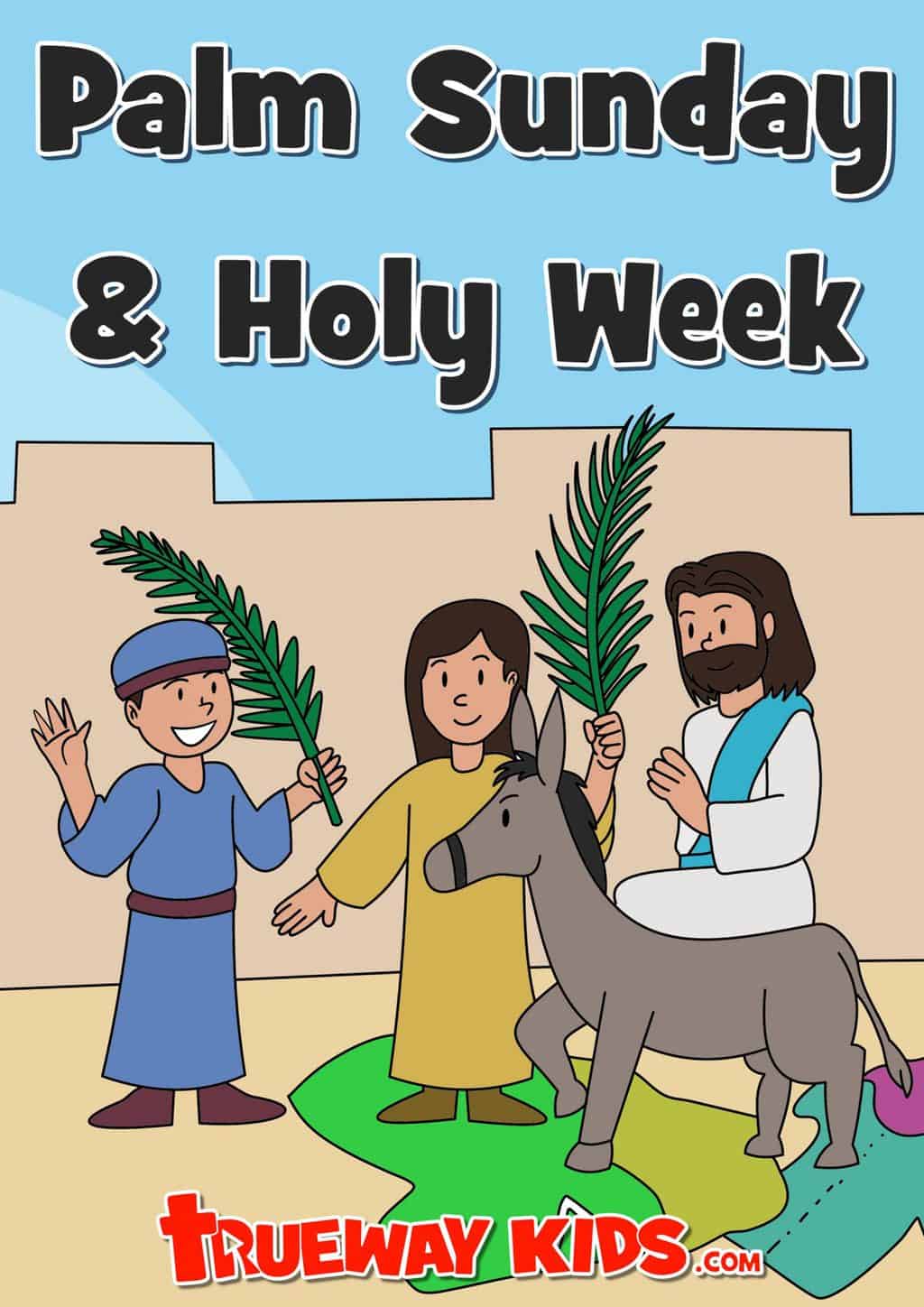 Palm Sunday and Holy Week - Trueway Kids
