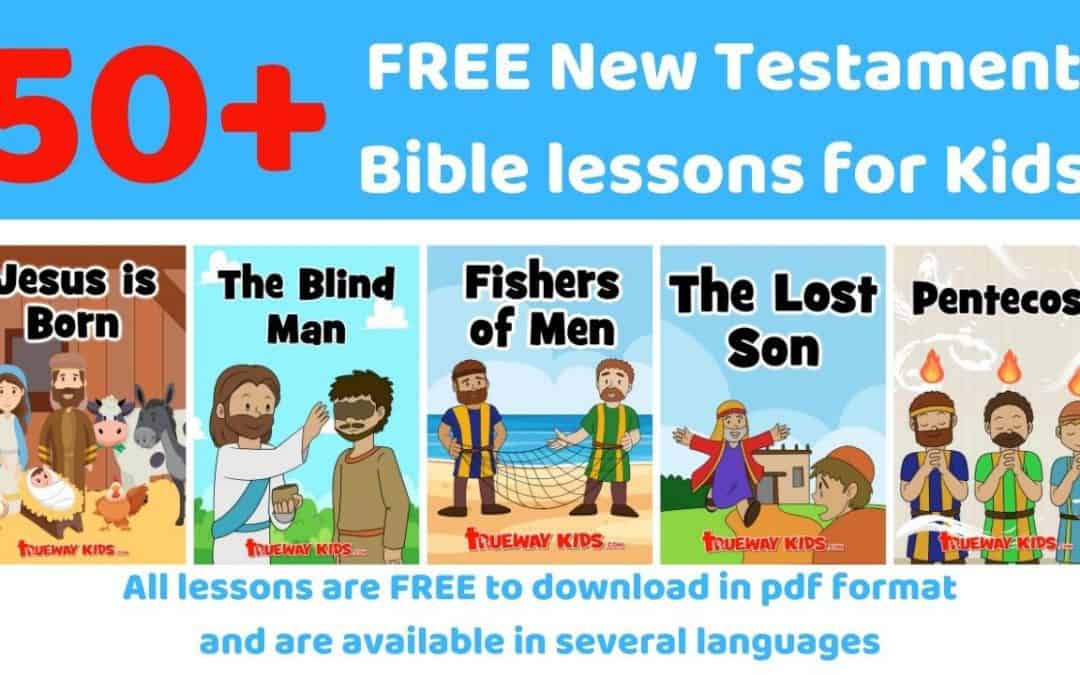 New Testament Bible Lessons For Kids FREE Printable Trueway Kids