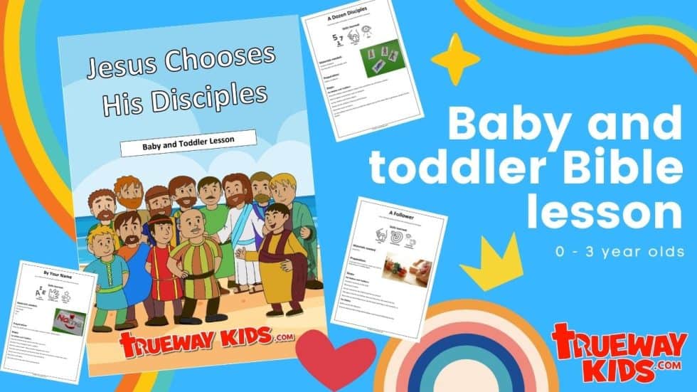 Jesus Chooses His Disciples - Baby and Toddler Lesson - Trueway Kids