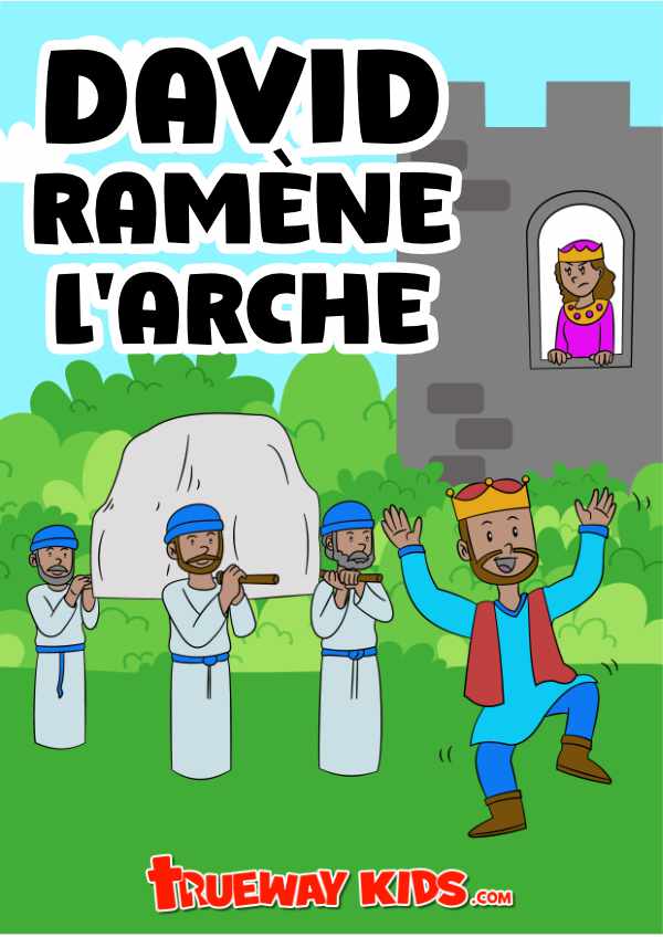David ramène l'arche - Leçon biblique pour les enfants - Trueway Kids