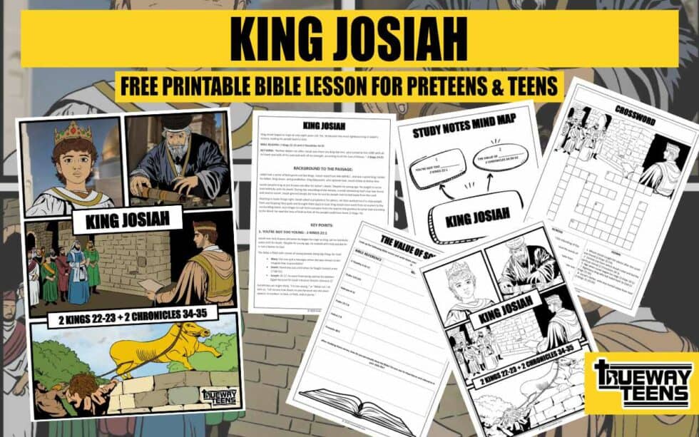 King Josiah - Bible lesson for teens - Trueway Kids