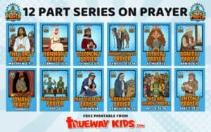 Power of Prayer - 12 Part Bible series for kids - Trueway Kids