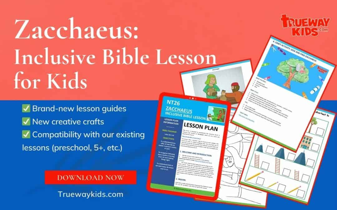 Zacchaeus – Inclusive Bible Lesson for Kids - Trueway Kids