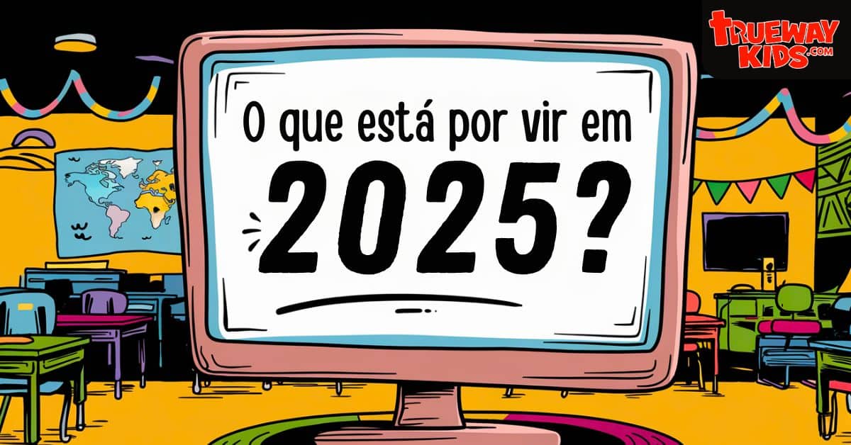 Trueway Kids em 2025! - Trueway Kids
