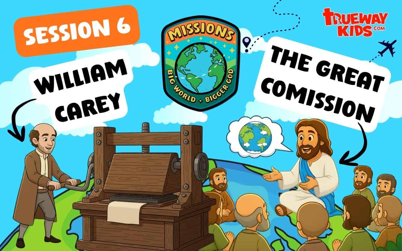 Session 6: Go Where God Sends – The Great Commission & William Carey ...