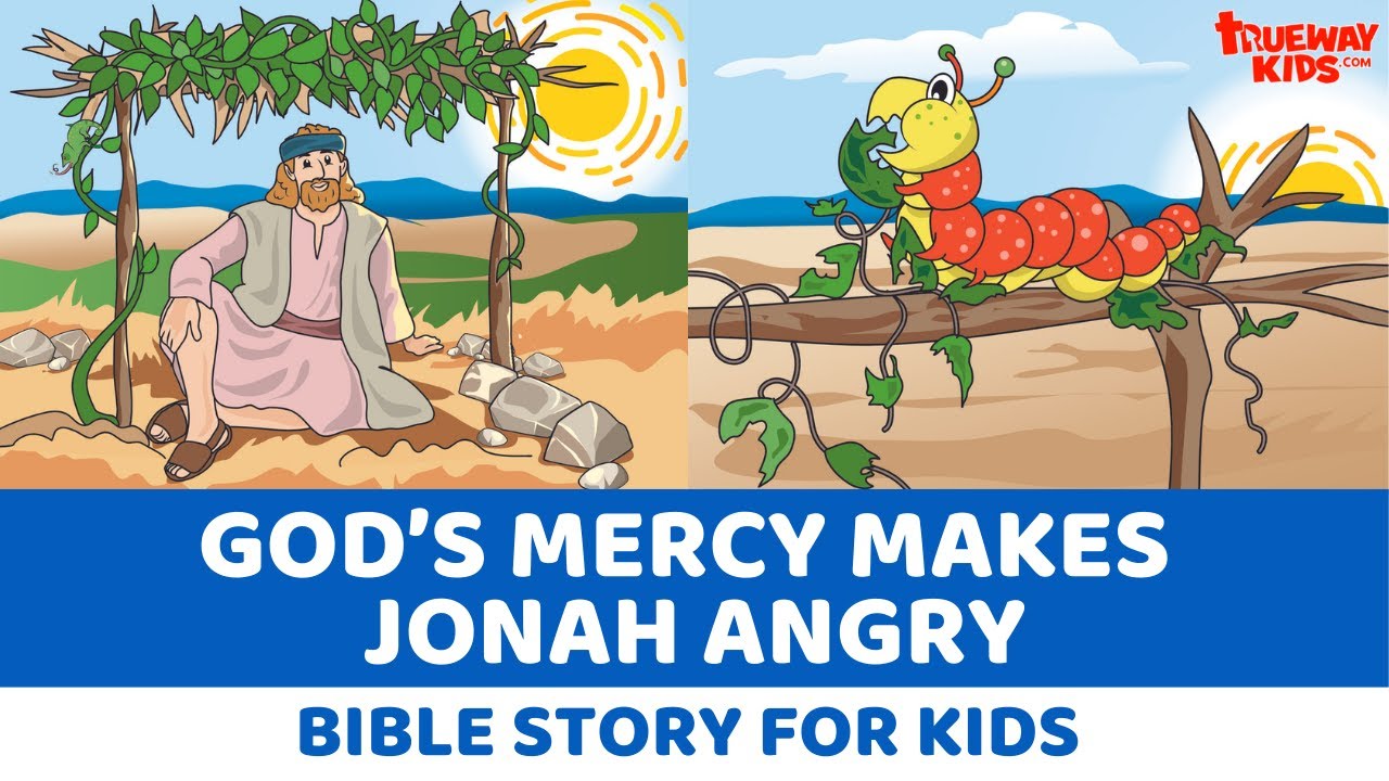 God’s Mercy Makes Jonah Angry - Bible lesson for kids - Trueway Kids