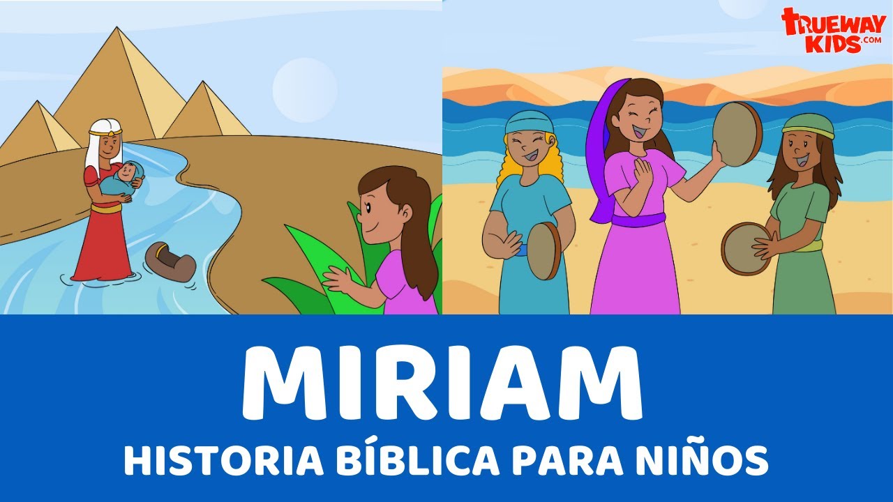 Miriam - Lección bíblica para niños - Trueway Kids