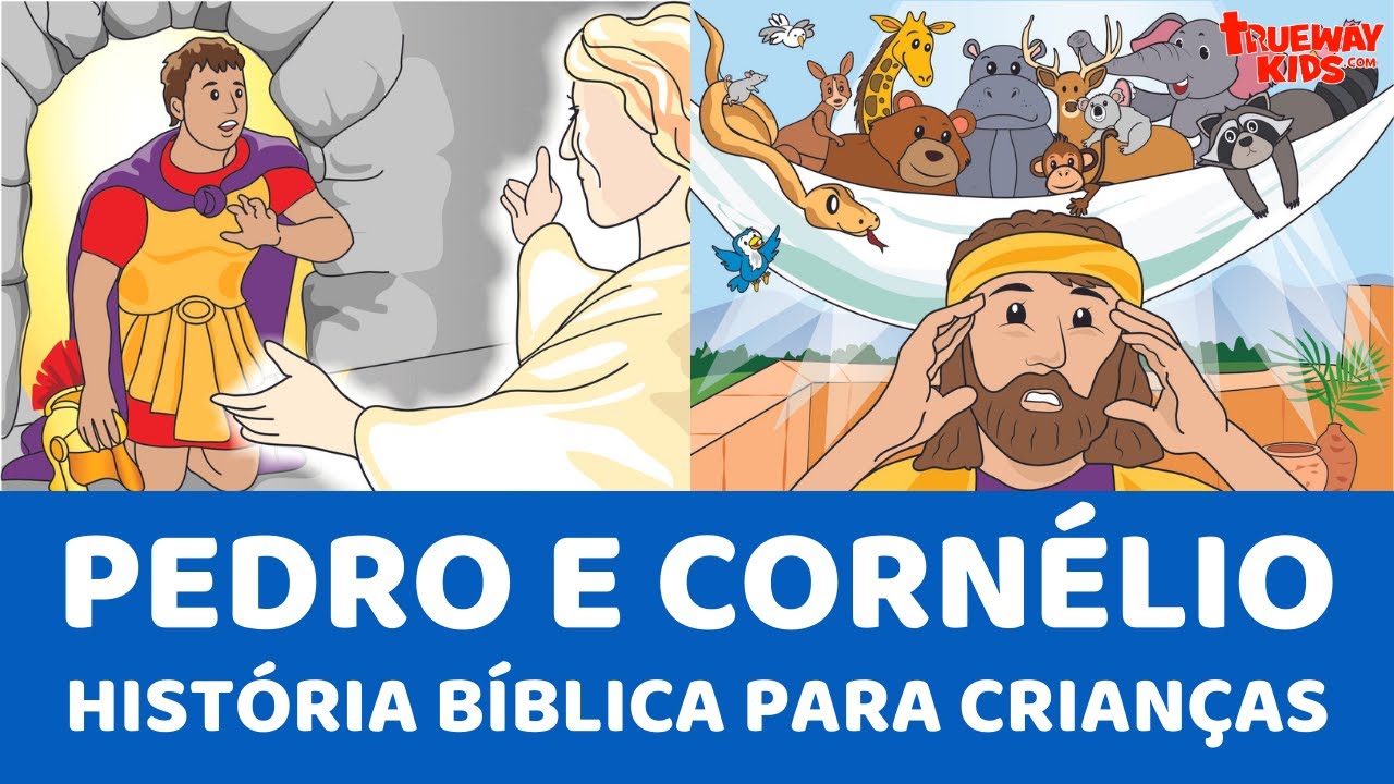 Pedro e Cornélio - Lição bíblica para crianças - Trueway Kids