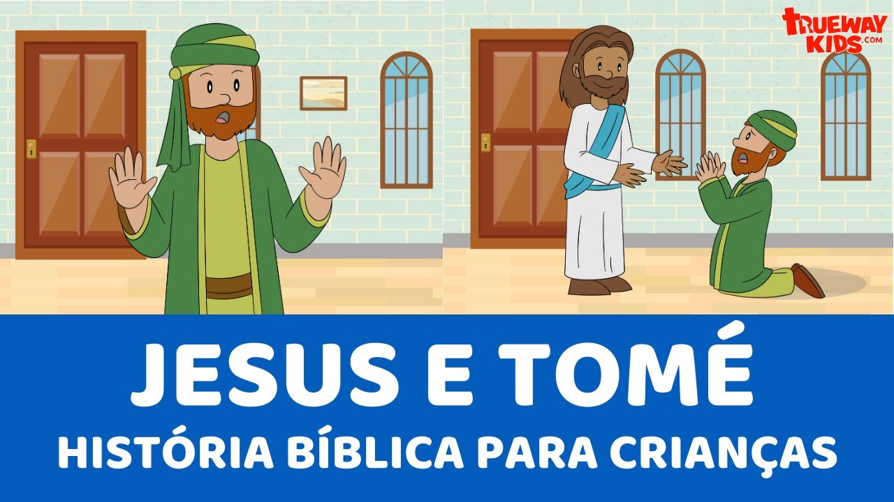 Jesus e Tomé - lição da Bíblia para crianças - Trueway Kids