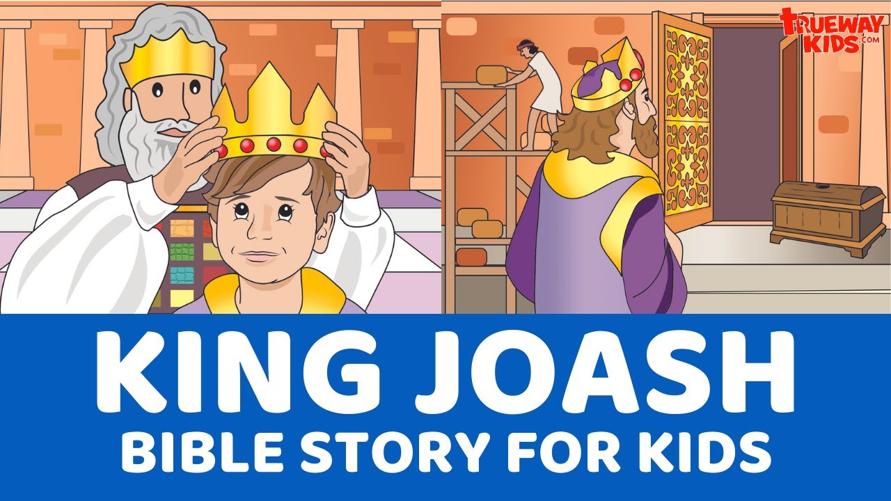 King Joash - Bible lesson for kids - Trueway Kids
