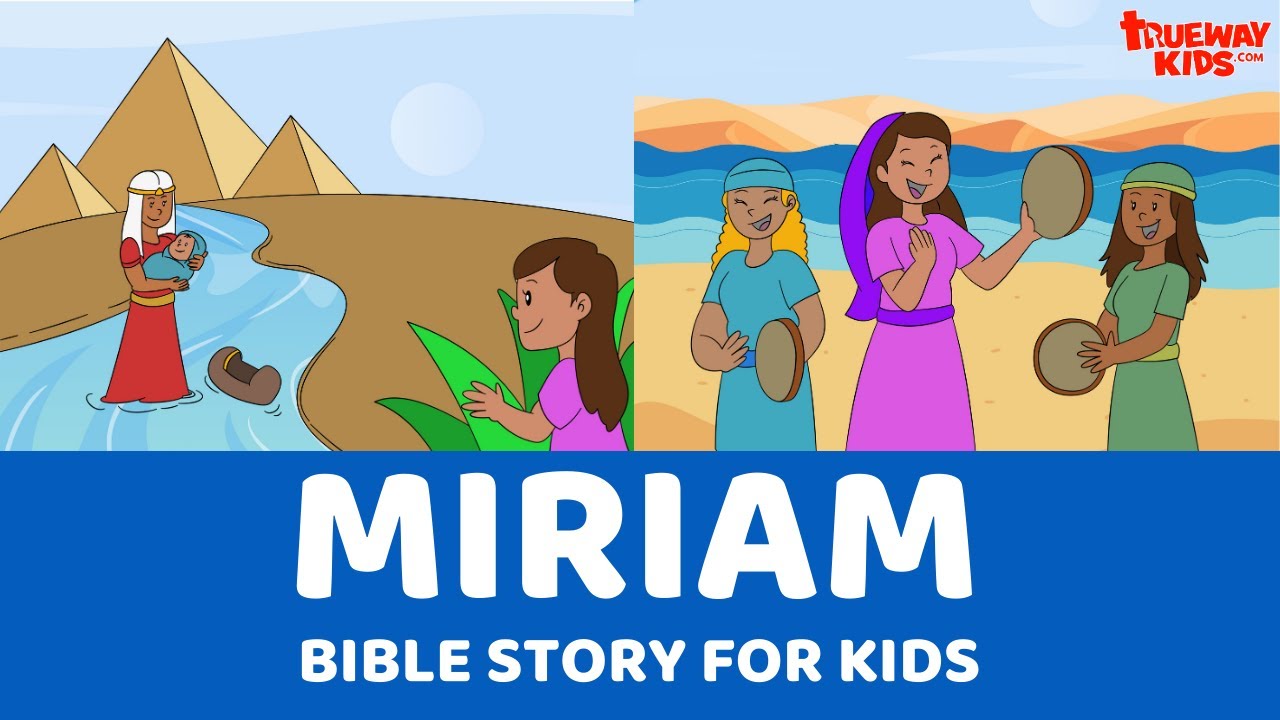 Miriam - Bible lesson for kids - Trueway Kids